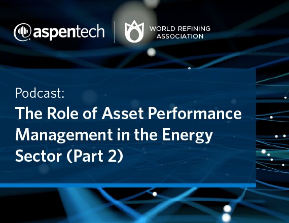 The Role of Asset Performance Management in the Energy Sector Part 2