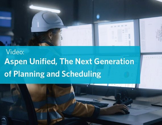 Aspen Unified The Next Generation of Planning and Scheduling