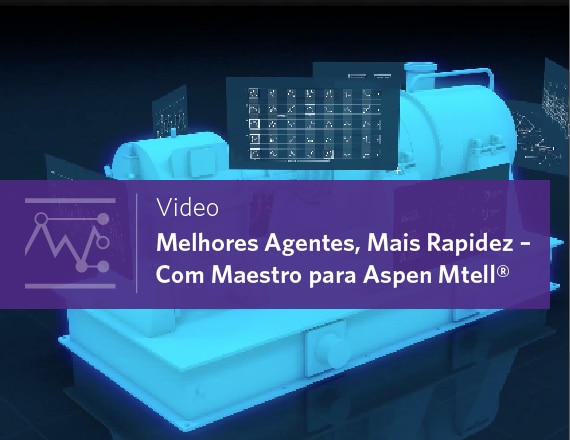 Melhores Agentes, Mais Rapidez – Com Maestro para Aspen Mtell®
