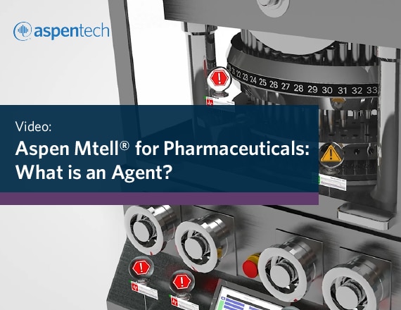 Aspen Mtell for Pharmaceuticals - What is an Agent