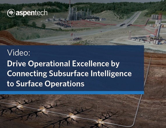 Drive Operational Excellence by Connecting Subsurface Intelligence to Surface Operations