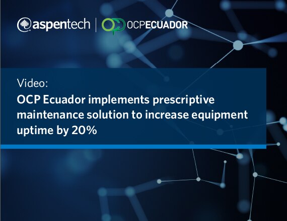 OCP Ecuador Increased Uptime by 20% with Aspen Mtell | Asset Health ...