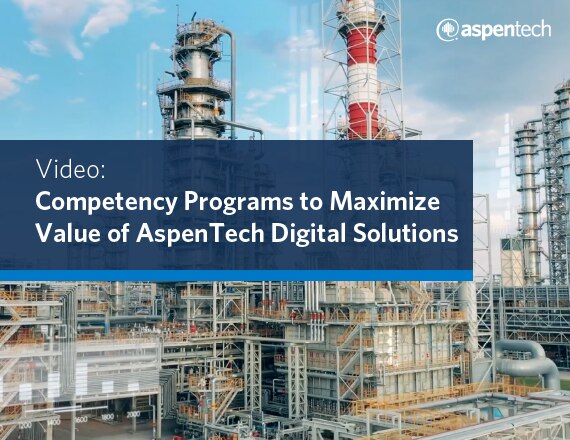 Competency Programs to Maximize Value of AspenTech Digital Solutions